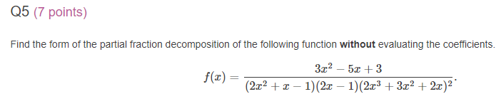 Solved Q5 (7 points) Find the form of the partial fraction | Chegg.com