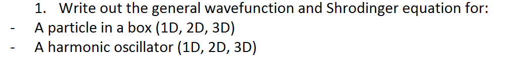 Solved 1. Write out the general wavefunction and Shrodinger | Chegg.com