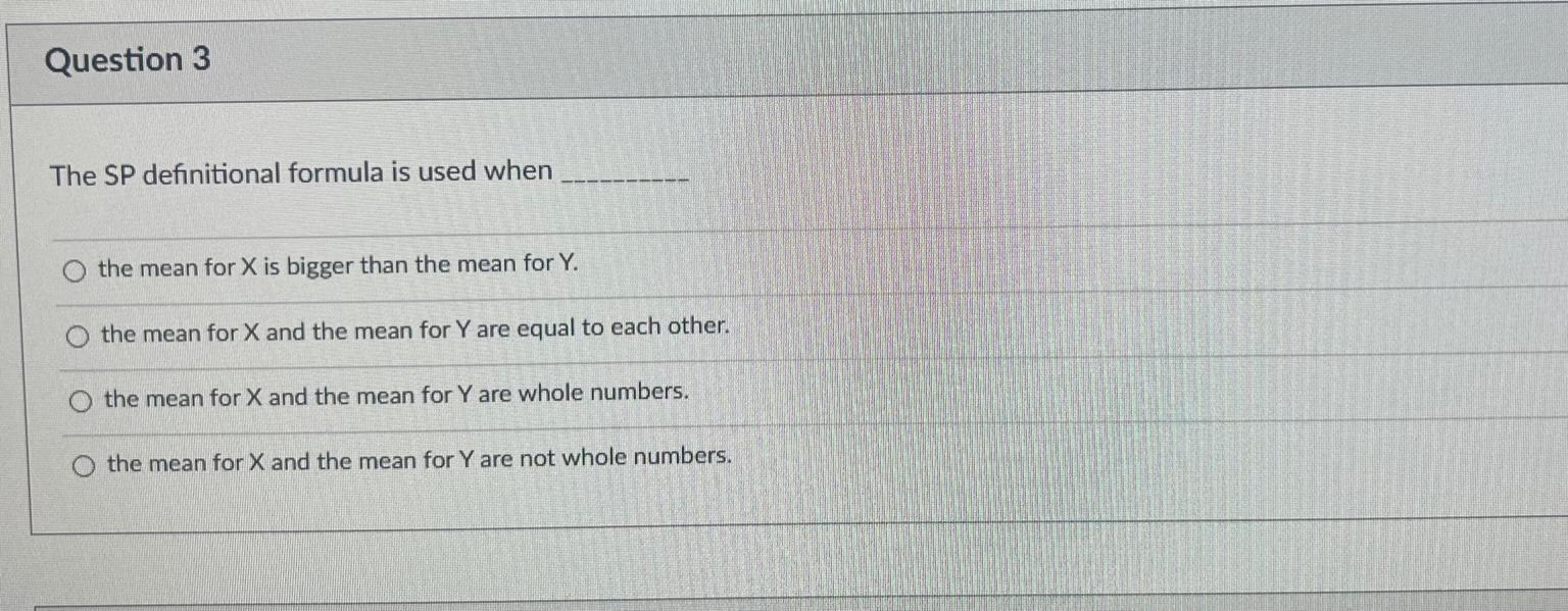 Solved The SP definitional formula is used when the mean for | Chegg.com