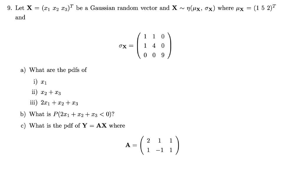 Solved Let X=(x1 x2 x3)T be a Gaussian random vector and | Chegg.com