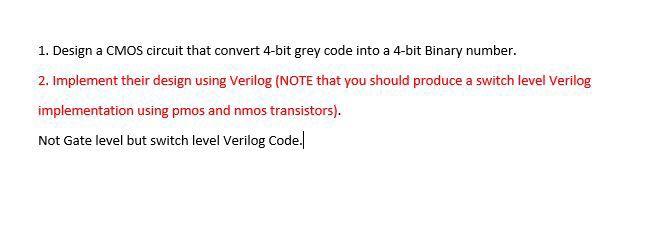 Solved a 1. Design a CMOS circuit that convert 4-bit grey | Chegg.com