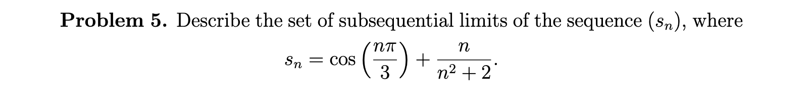 Solved Problem 5 Describe The Set Of Subsequential Limits 