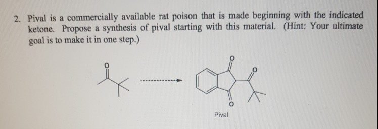 Solved 2. Pival is a commercially available rat poison that | Chegg.com