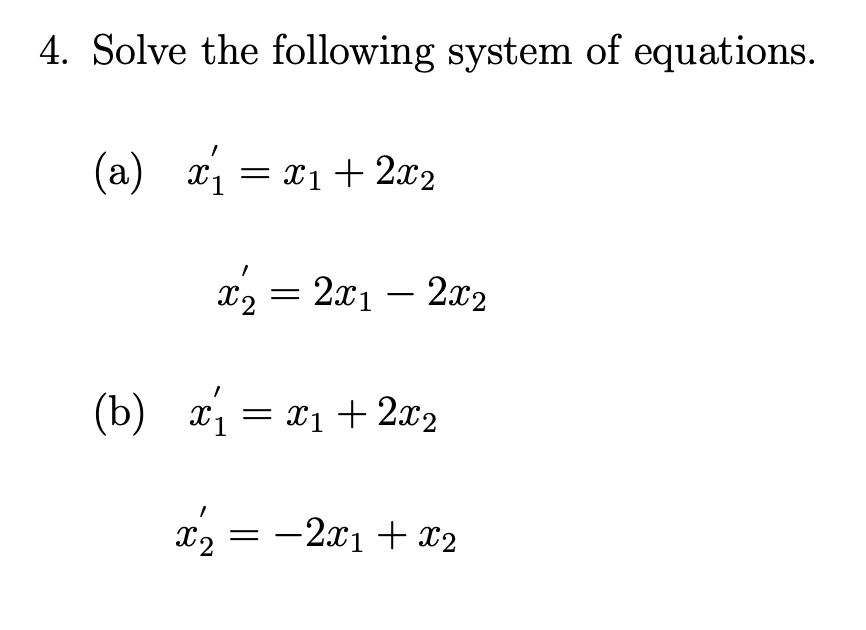 Solved 4. Solve the following system of equations. (a) x1 = | Chegg.com
