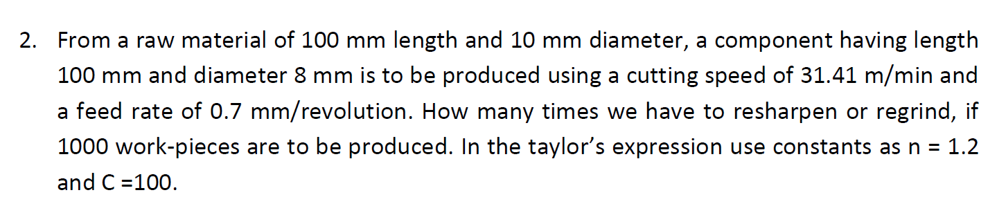 Solved 2. From a raw material of 100 mm length and 10 mm | Chegg.com