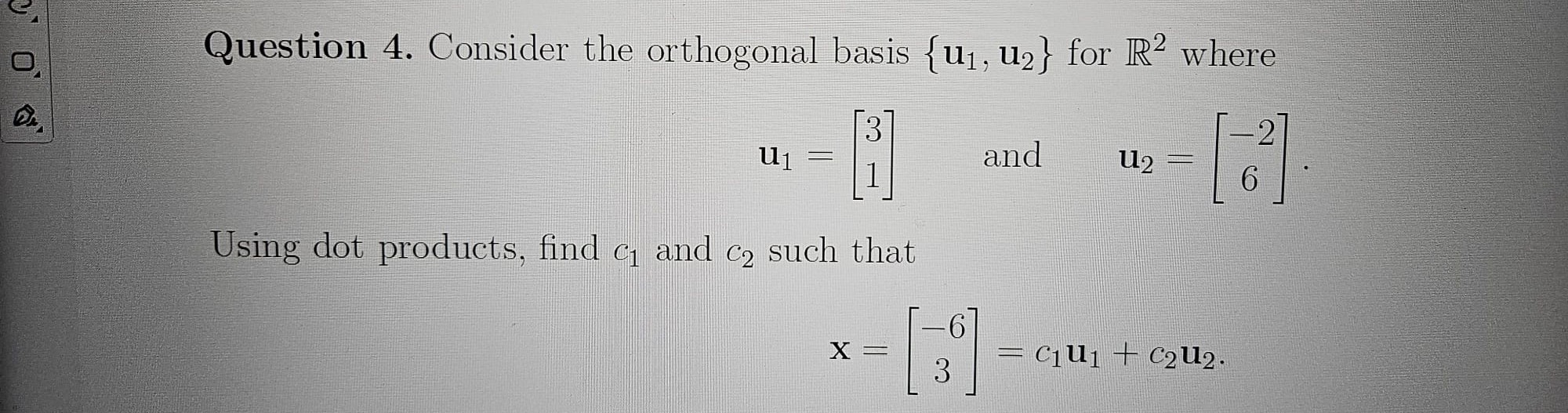 Solved Question 4. ﻿Consider the orthogonal basis {u1,u2} | Chegg.com