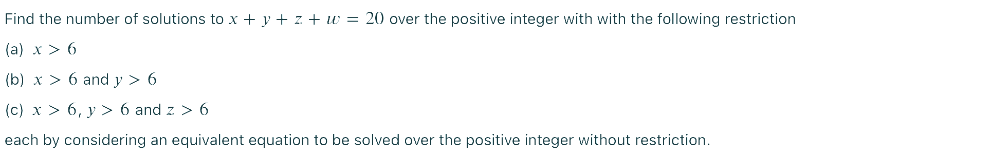 Solved Find the number of solutions to x+y+z+w=20 over the | Chegg.com