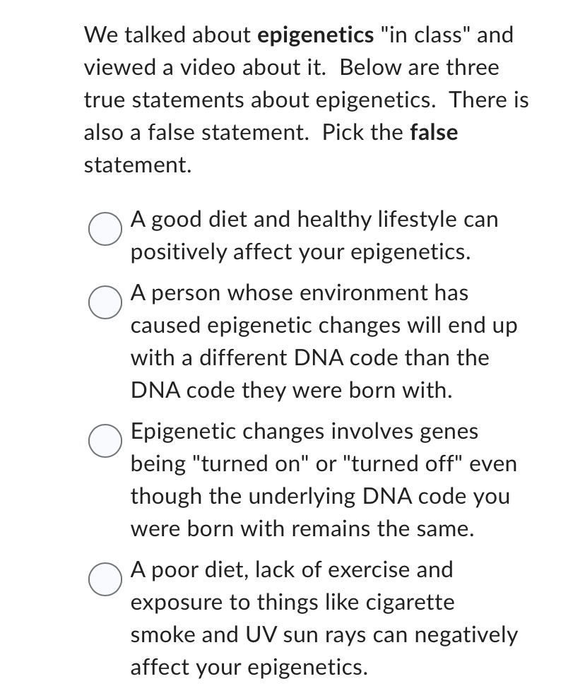 Solved We talked about epigenetics "in class" and viewed a | Chegg.com