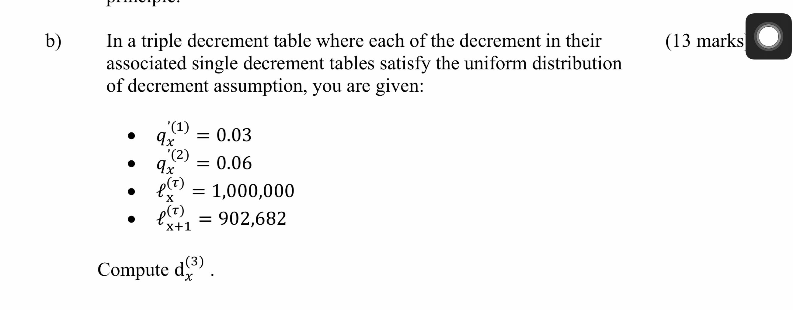Solved b) (13 marks o In a triple decrement table where each | Chegg.com