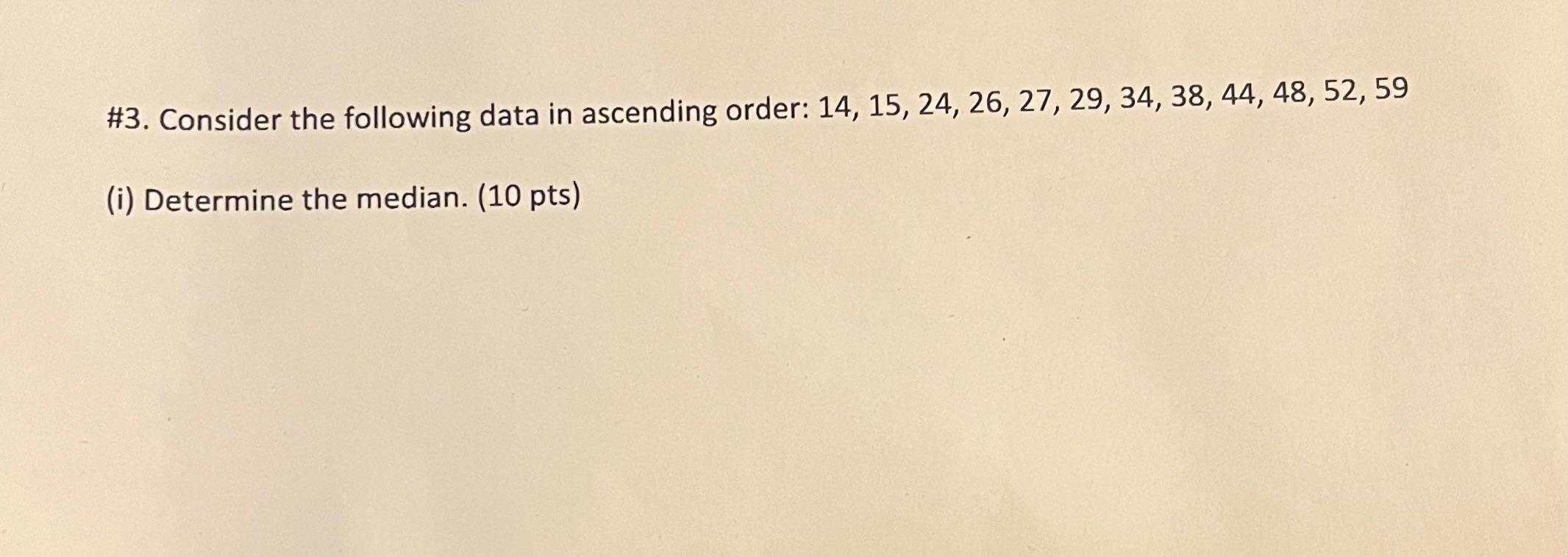 Solved \#3. Consider the following data in ascending order: | Chegg.com