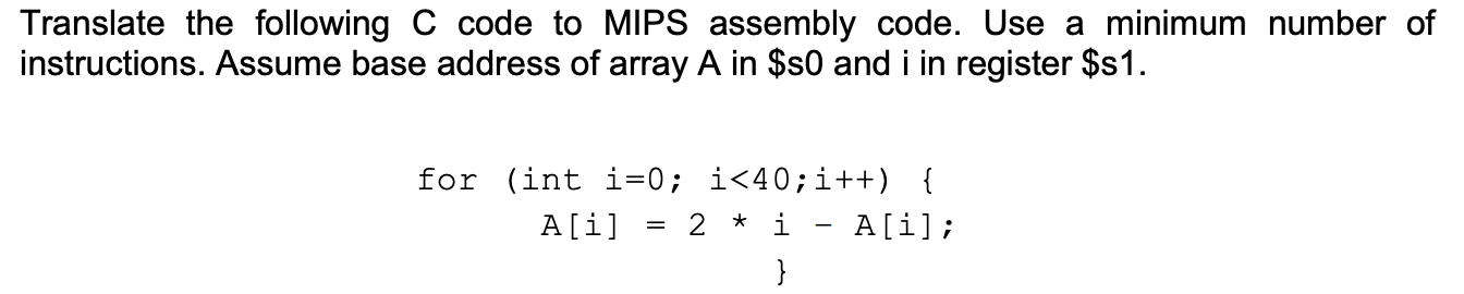 Solved Translate the following C code to MIPS assembly code. | Chegg.com