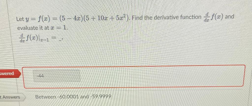Solved Let y=f(x)=(5−4x)(5−10x+5x2). Find the derivative | Chegg.com