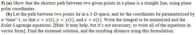 Solved 5) (a) Show that the shortest path between two given | Chegg.com