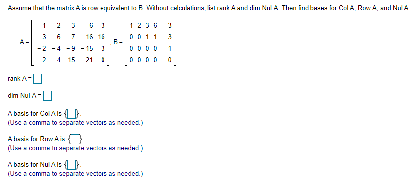 Solved Assume that the matrix A is row equivalent to B. | Chegg.com