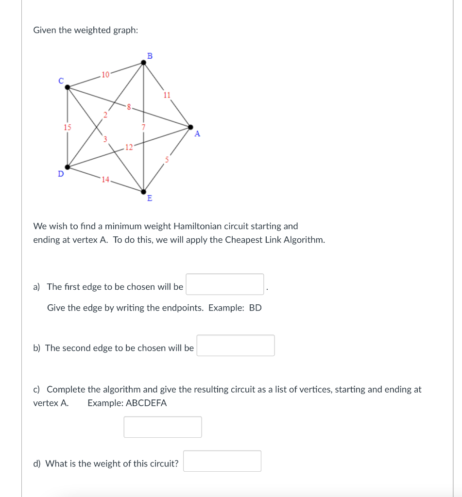 Solved Given the weighted graph: B 11 15 D We wish to find a | Chegg.com