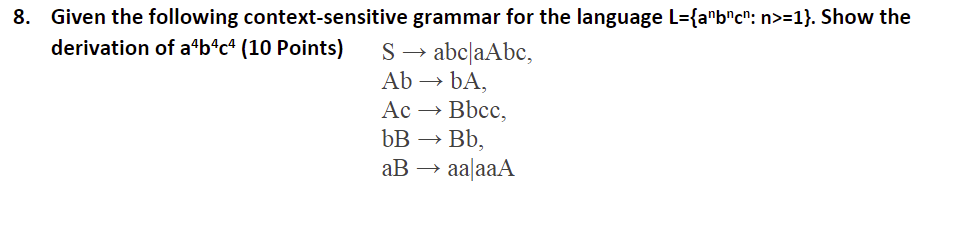 Solved 8. Given the following context-sensitive grammar for | Chegg.com
