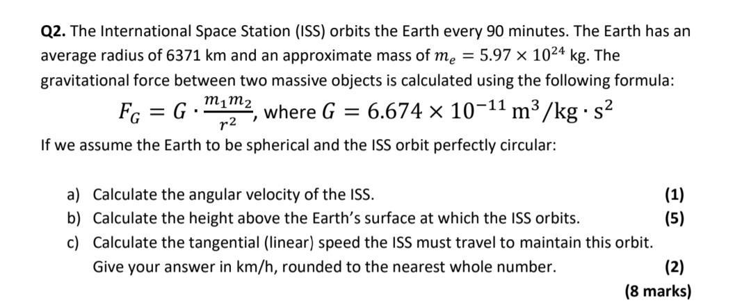 Solved Q2. The International Space Station (ISS) orbits the | Chegg.com