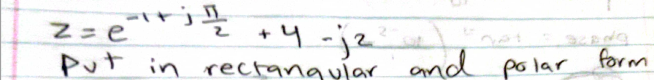 Solved z=e−1+;2π+4−j2 Put in rectangular and polar form | Chegg.com