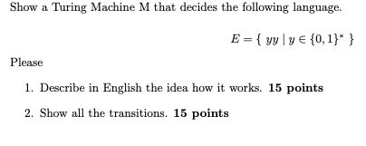 Solved Show a Turing Machine M that decides the following | Chegg.com