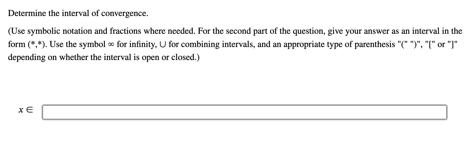 Solved Determine the interval of convergence. (Use symbolic | Chegg.com