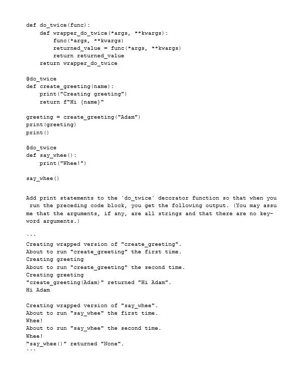 Solved def do_twice (func) : def wrapper_do_twice(*args, | Chegg.com Solved def do_twice (func) : def wrapper_do_twice(*args, | Chegg.com