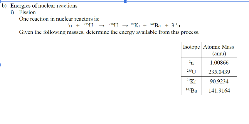 Solved b) Energies of nuclear reactions i) Fission One | Chegg.com