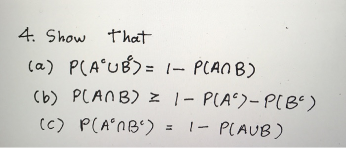 Solved Show that P(A^c Union B^c) = 1 - P(A intersection B) | Chegg.com