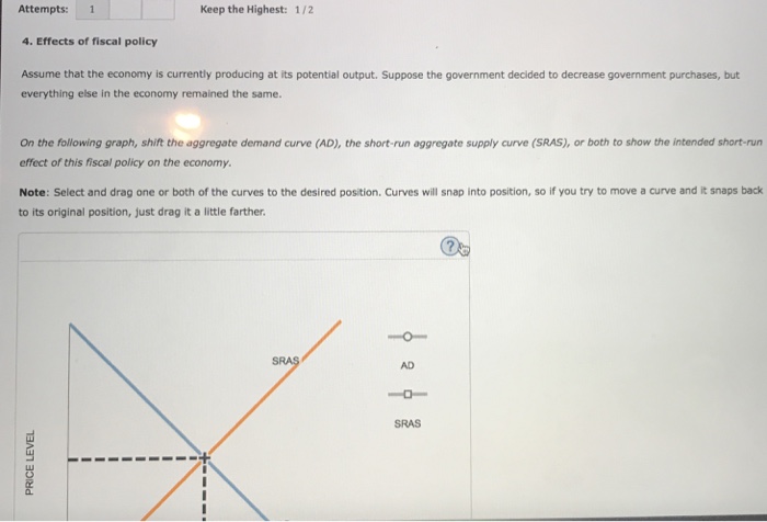 Solved Attempts: 1 4. Effects of fiscal policy Assume that | Chegg.com