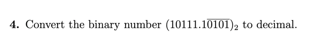 Solved 4 Convert The Binary Number 10111101012 To 
