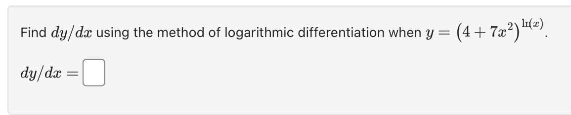 Solved Find dy/dx using the method of logarithmic | Chegg.com