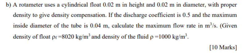 Solved b) A rotameter uses a cylindrical float 0.02 m in | Chegg.com