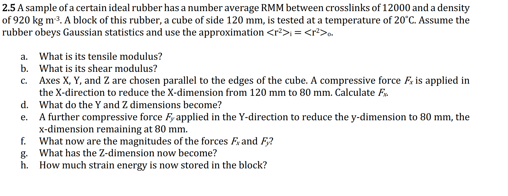 Solved 2.5 A sample of a certain ideal rubber has a number | Chegg.com
