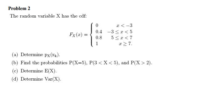 Solved Problem 2 The random variable X has the cdf: Fx(x) = | Chegg.com