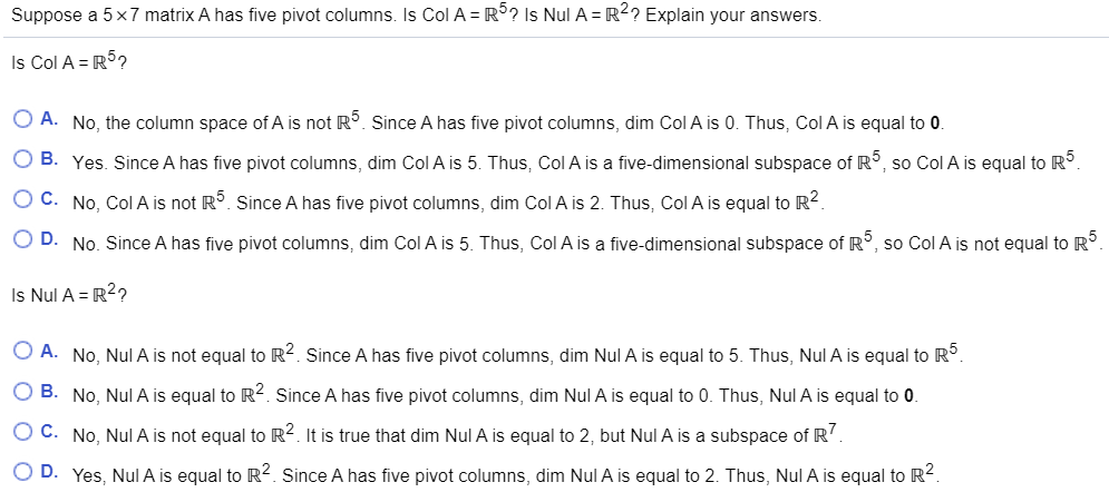 Solved Suppose a 5x7 matrix A has five pivot columns. Is Col | Chegg.com