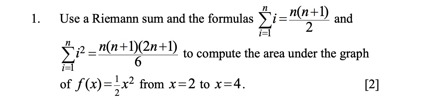Solved 1. and 2 Use a Riemann sum and the formulas i=n(n+1) | Chegg.com