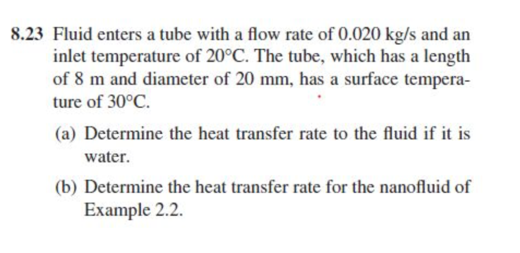 Solved 8.23 Fluid enters a tube with a flow rate of 0.020 | Chegg.com