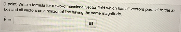 Solved (1 point) Write a formula for a two-dimensional | Chegg.com