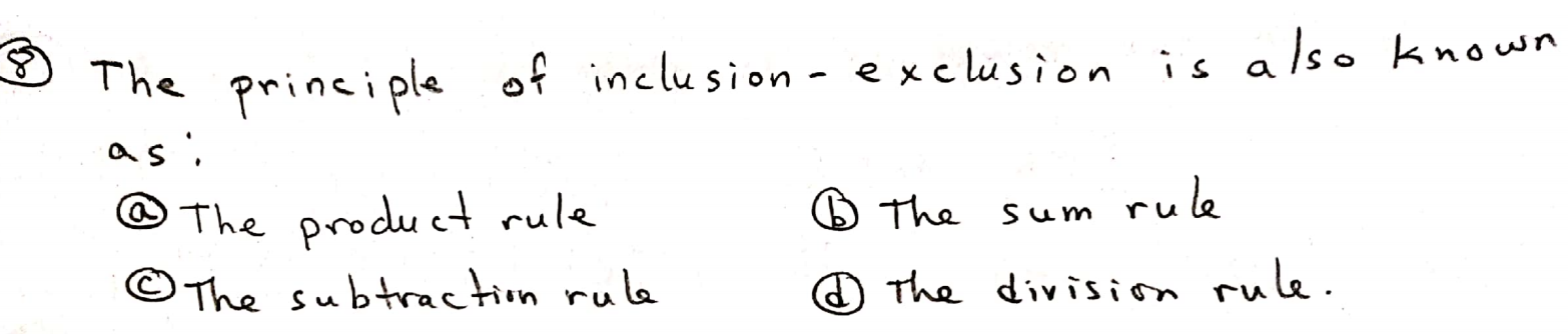 Solved The principle of inclusion-exclusion is also known | Chegg.com