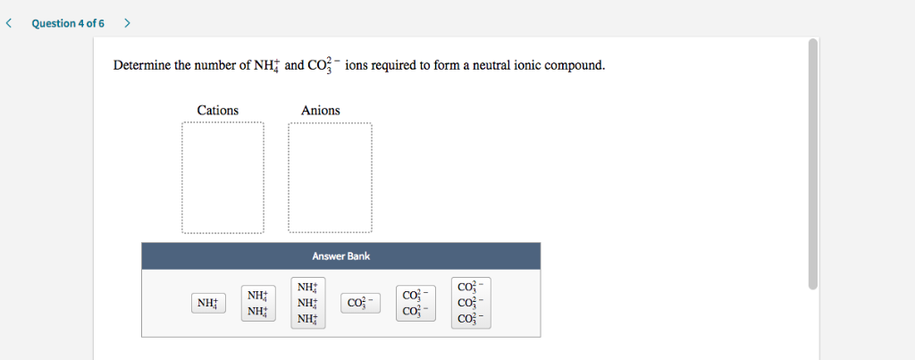 Solved Question 4 of 6> Determine the number of NH4 and COz | Chegg.com