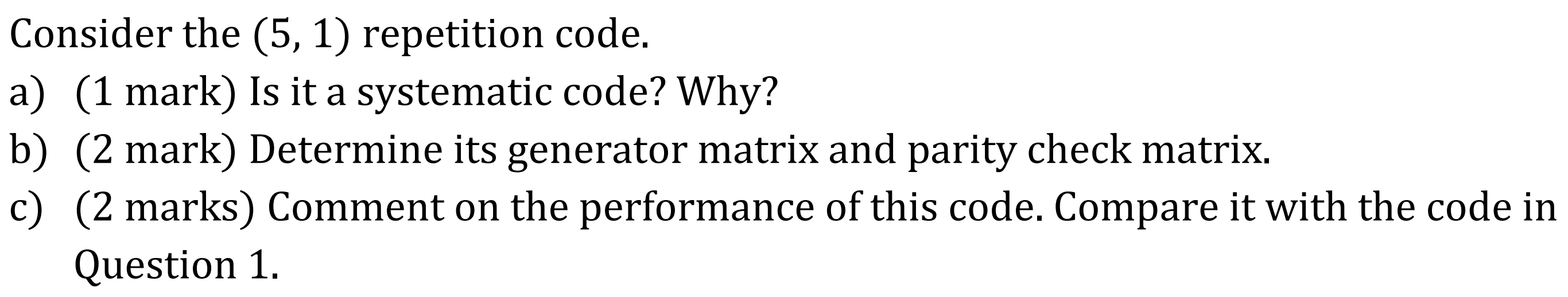 Solved Consider the (5,1) ﻿repetition code.a) (1 ﻿mark) ﻿Is | Chegg.com