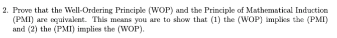 Solved 2. Prove that the Well-Ordering Principle (WOP) and | Chegg.com