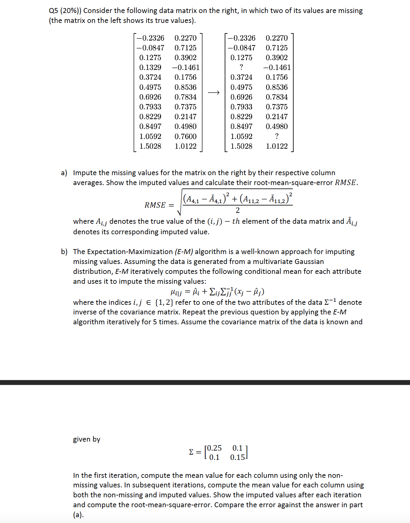 Solved Q5 (20\%)) Consider the following data matrix on the | Chegg.com