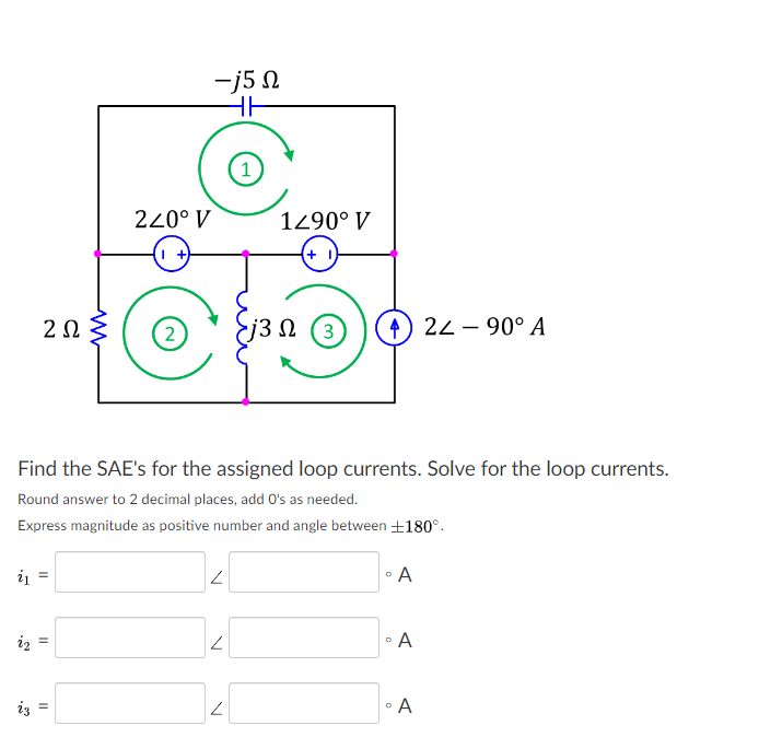 Solved Find the SAE's for the assigned loop currents. Solve | Chegg.com