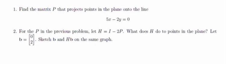 Solved 1. Find the matrix P that projects points in the | Chegg.com