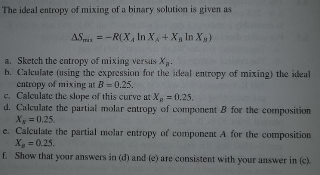 Solved The ideal entropy of mixing of a binary solution is | Chegg.com