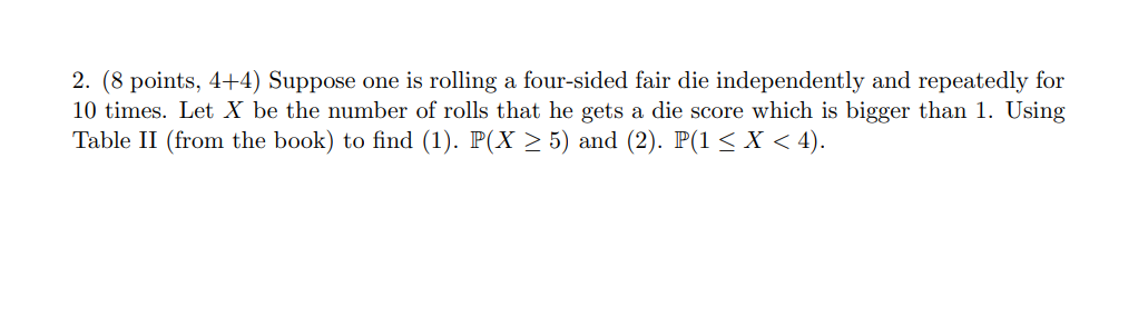Solved 2. (8 points, 4+4) Suppose one is rolling a | Chegg.com