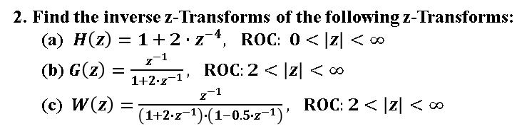Solved 2. Find the inverse z-Transforms of the following | Chegg.com