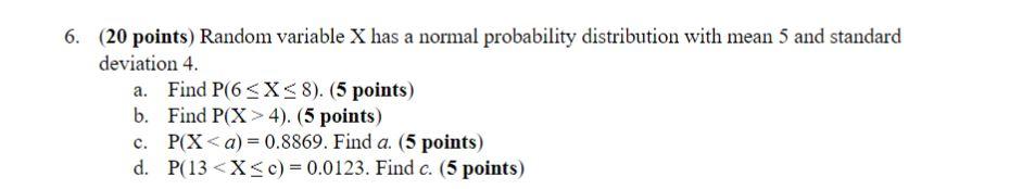 Solved 6. ( 20 points) Random variable X has a normal | Chegg.com