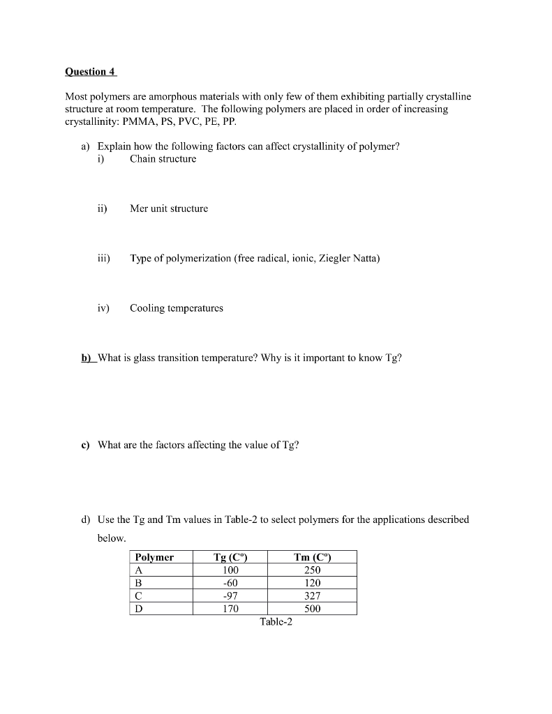 Solved Question 4 Most polymers are amorphous materials with | Chegg.com