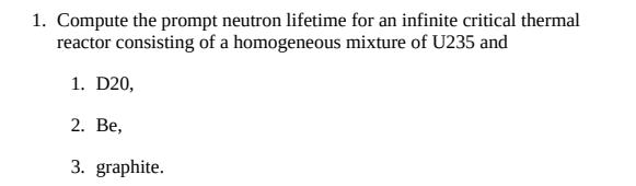 Solved 1. Compute the prompt neutron lifetime for an | Chegg.com